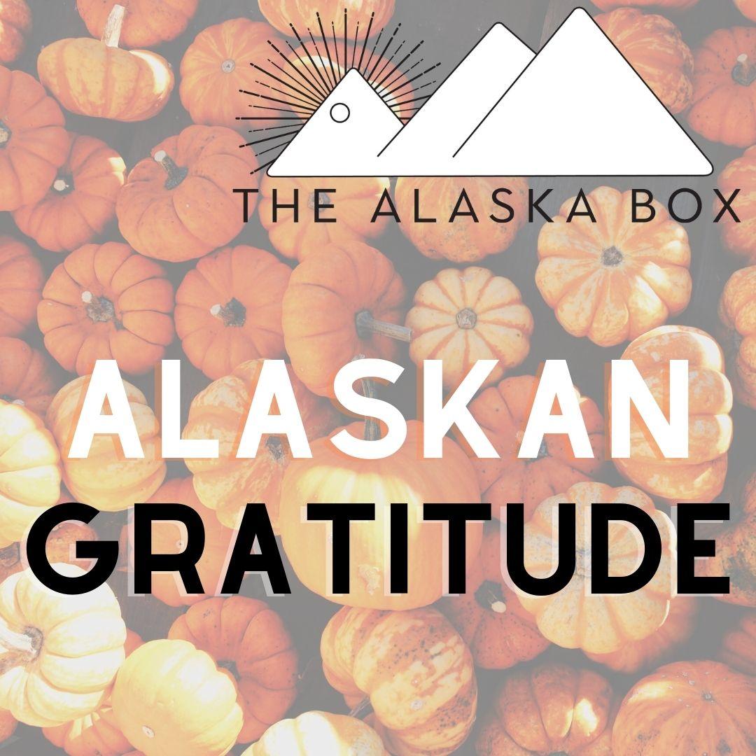 Alaskan Gratitude – Alaska Box Store